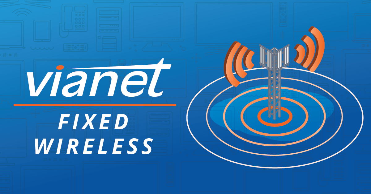 Fixed Wireless Internet | Vianet
